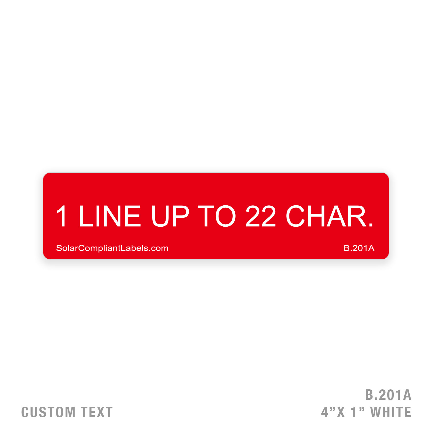 CUSTOM TEXT 1 LINE – 201 LABEL | SOLAR COMPLIANT LABELS