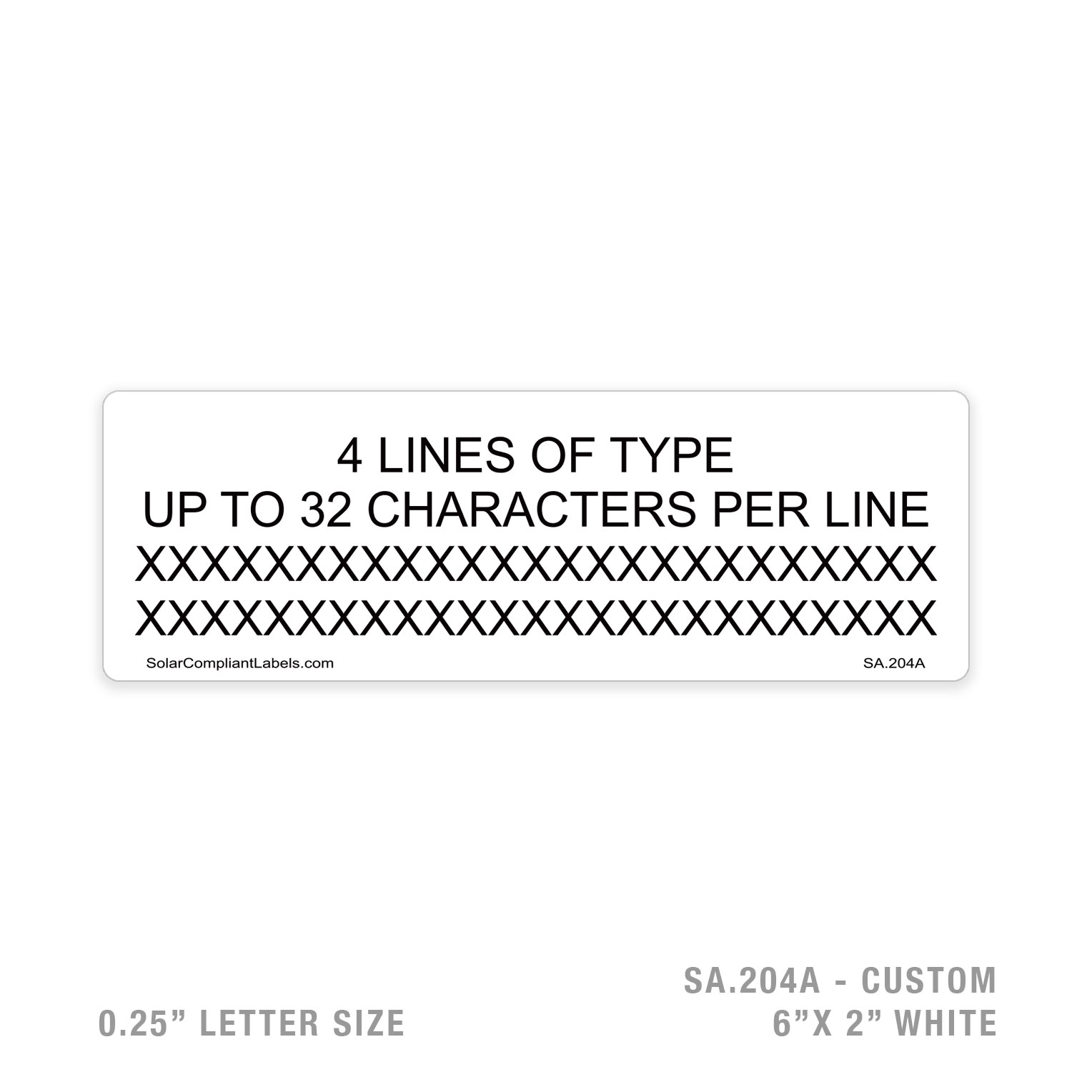CUSTOM 4 LINES UP TO 32 CHARACTERS – 204 SIGN | SOLAR COMPLIANT LABELS