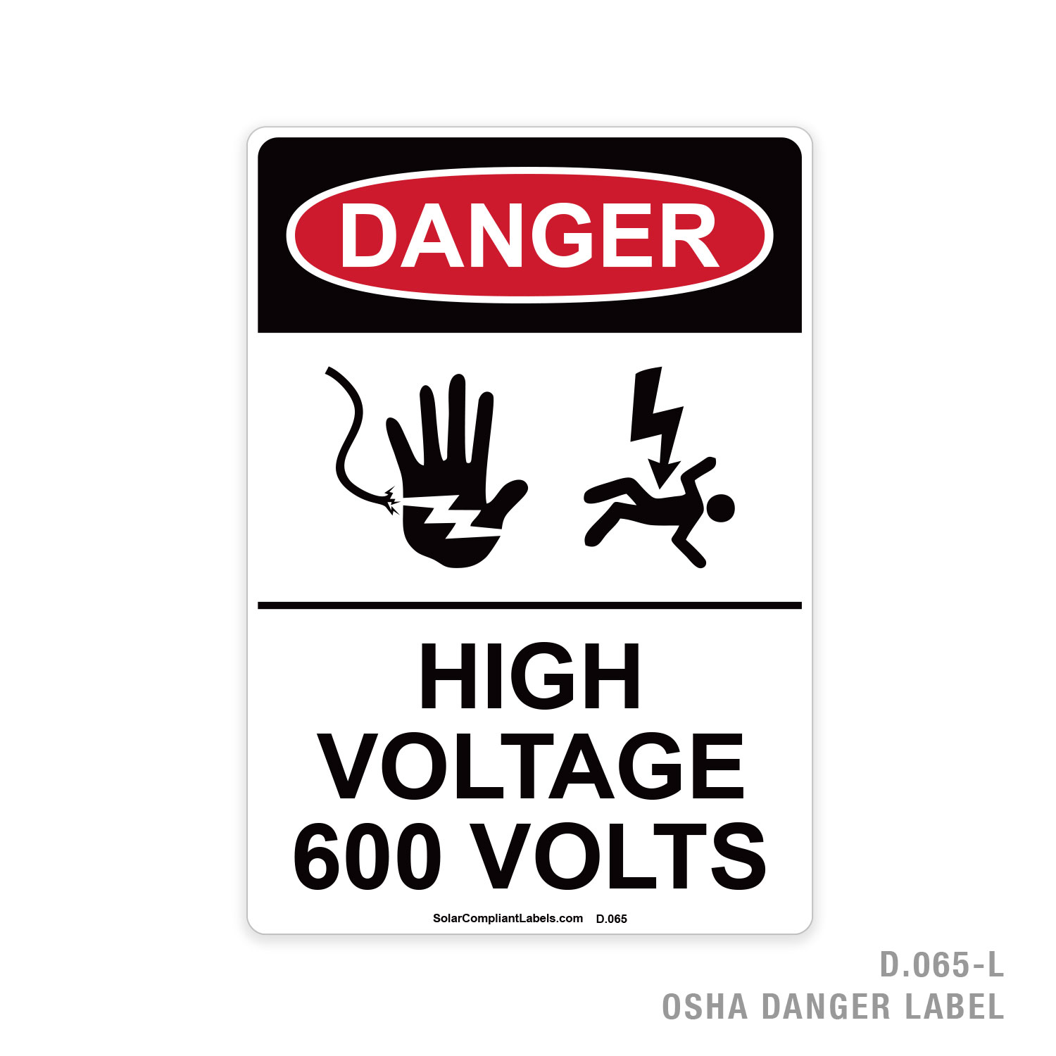 DANGER – HIGH VOLTAGE 600 VOLTS – 065 OSHA LABEL | SOLAR COMPLIANT LABELS