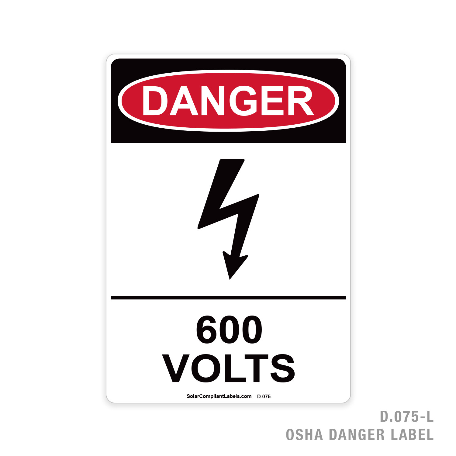 DANGER – 600 VOLTS – 075 OSHA LABEL | SOLAR COMPLIANT LABELS