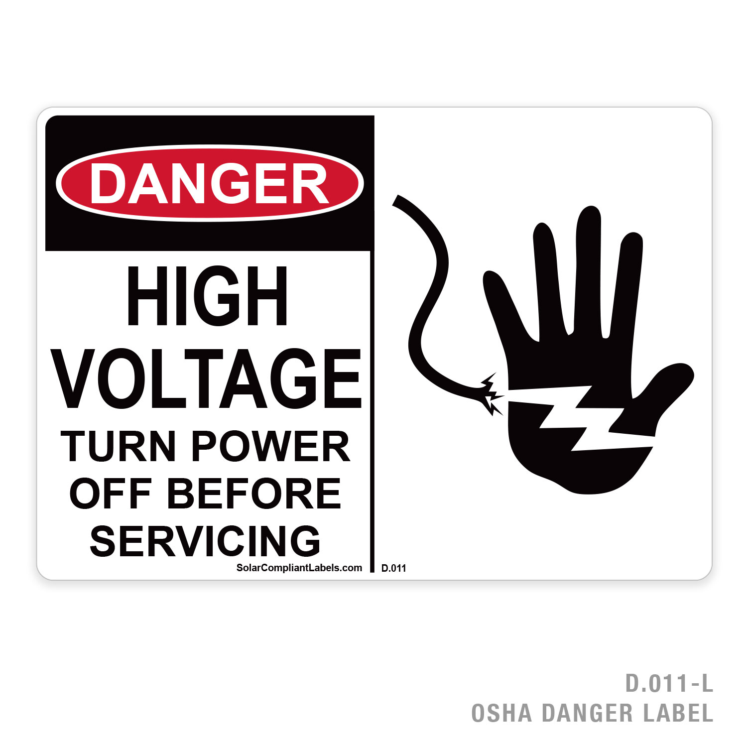 DANGER – HIGH VOLTAGE – TURN POWER OFF BEFORE SERVICING – 011 OSHA ...