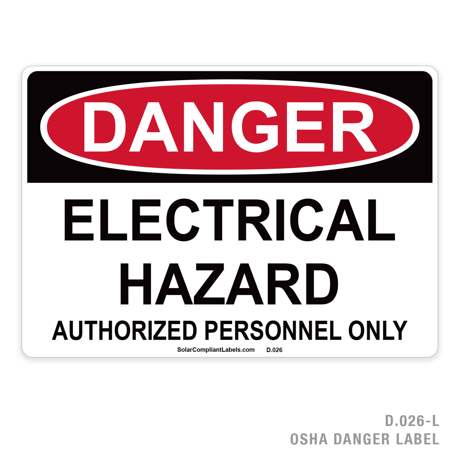 DANGER – ELECTRICAL HAZARD – AUTHORIZED PERSONNEL ONLY – 026 OSHA LABEL ...