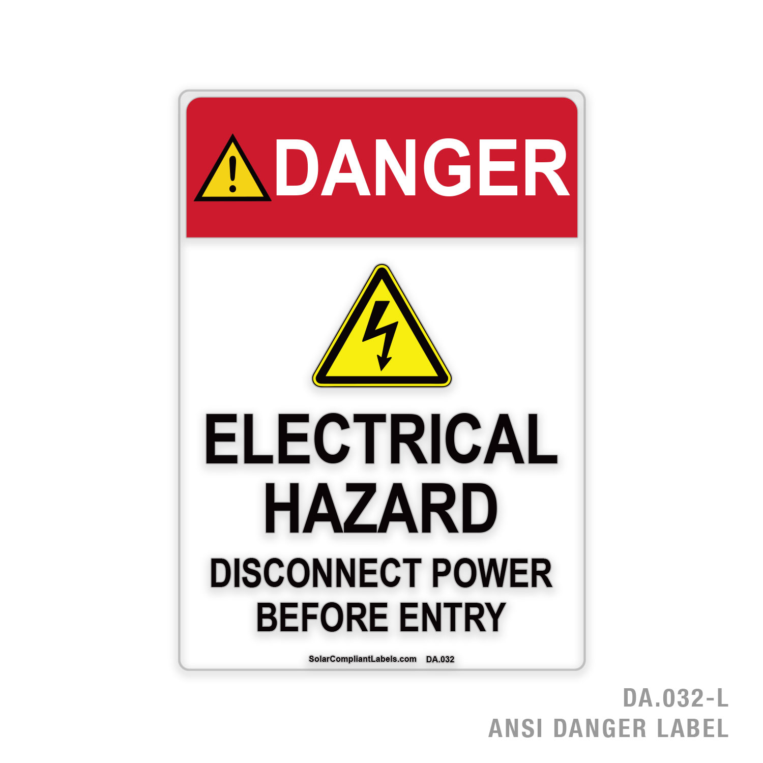 DANGER – ELECTRICAL HAZARD – DISCONNECT POWER BEFORE ENTRY – 032A ANSI ...