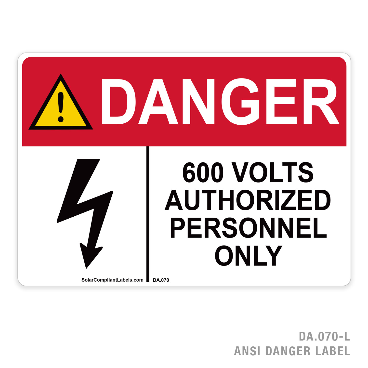 DANGER – 600 VOLTS AUTHORIZED PERSONNEL ONLY – 070A ANSI LABEL | SOLAR ...