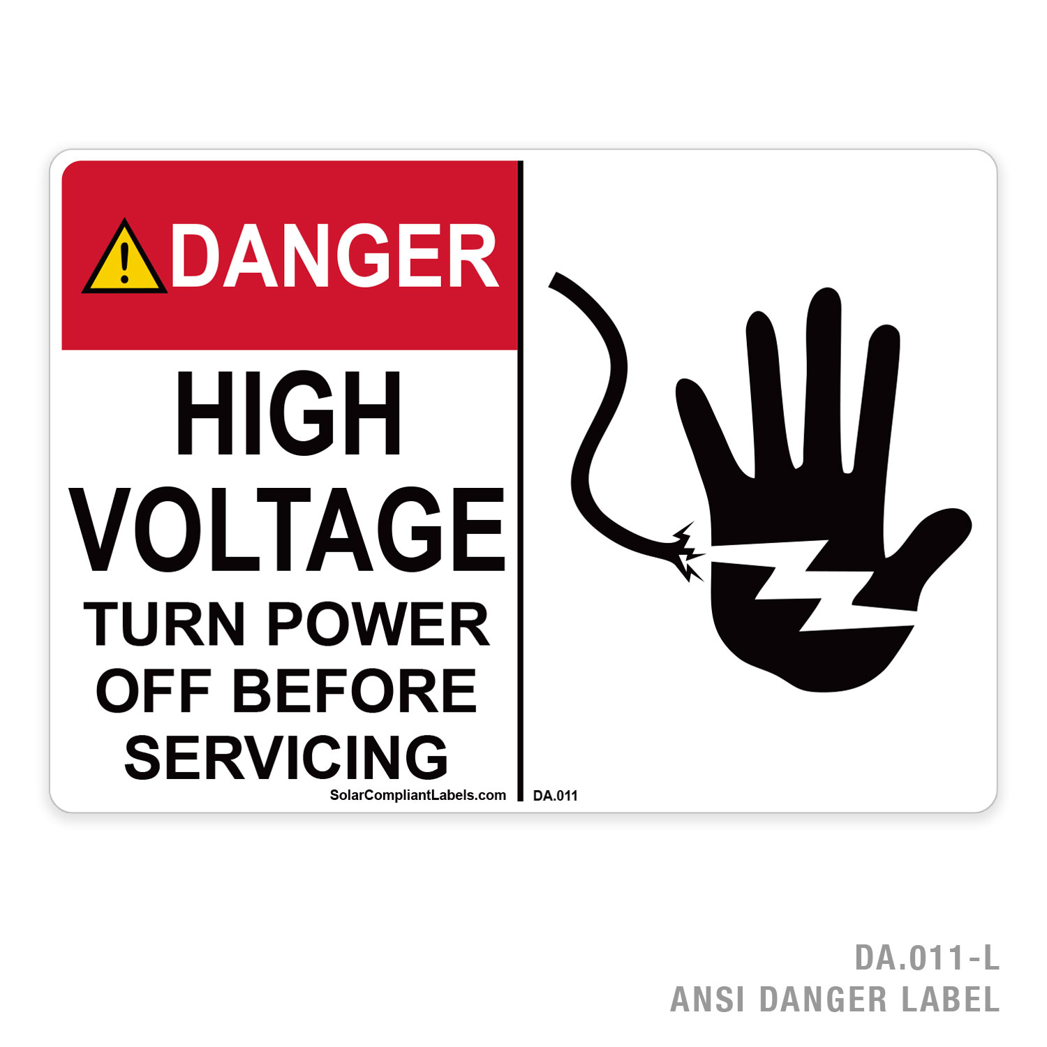DANGER – HIGH VOLTAGE – TURN POWER OFF BEFORE SERVICING – 011A ANSI ...